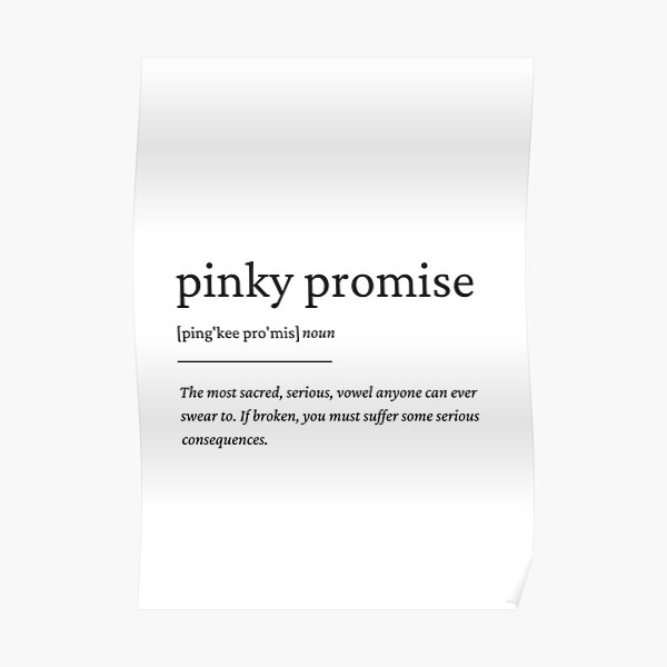"Pinky promise definition" Poster for Sale by WhitePotato | Redbubble