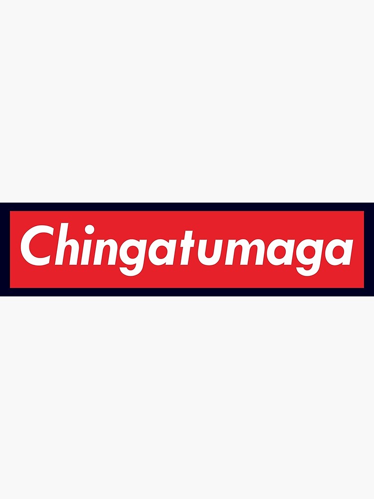 "CHINGA TU MAGA" Poster for Sale by dieredatsan | Redbubble
