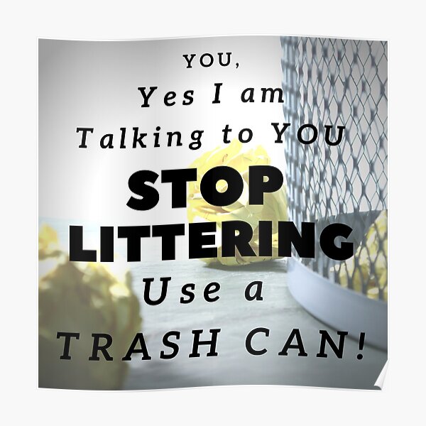 "Stop Littering" Poster for Sale by Dream024 | Redbubble