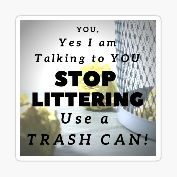 "Stop Littering" Sticker for Sale by Dream024 | Redbubble