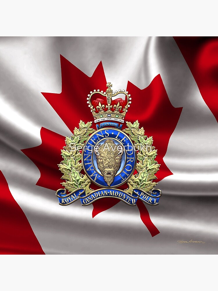 "Royal Canadian Mounted Police - RCMP Badge over Waving Flag" Art Print ...