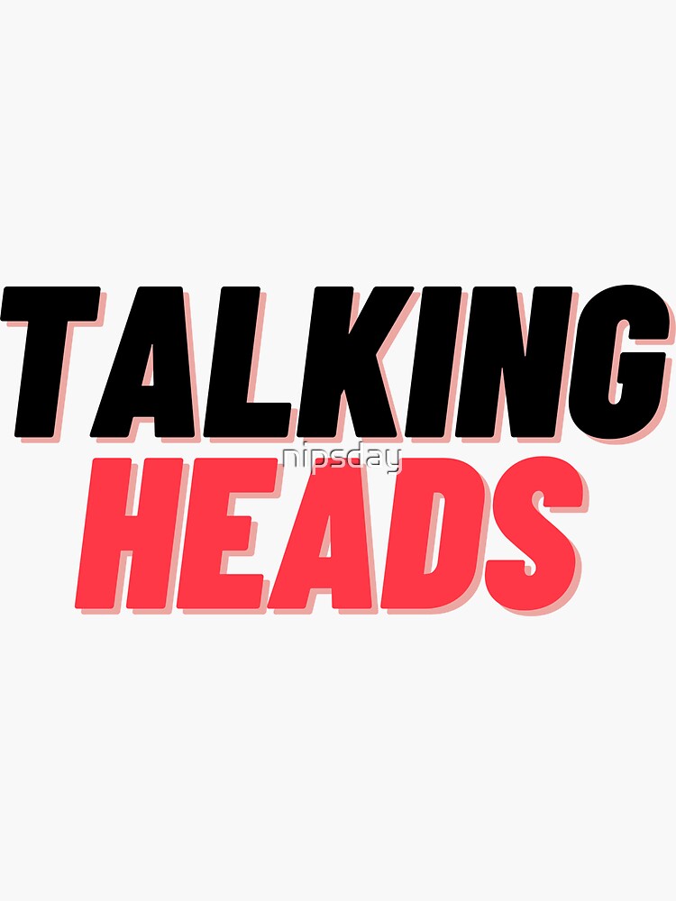 "Talking Heads" Sticker for Sale by nipsday | Redbubble