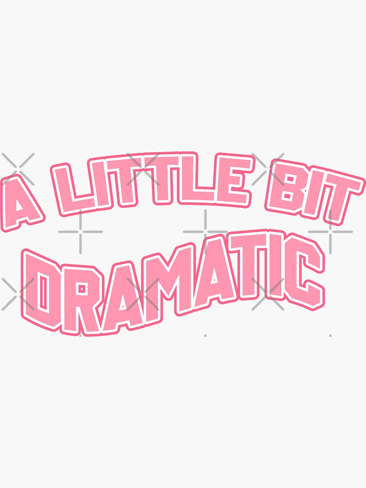 "a little bit dramatic aesthetic quote" Sticker for Sale by elizastreet ...