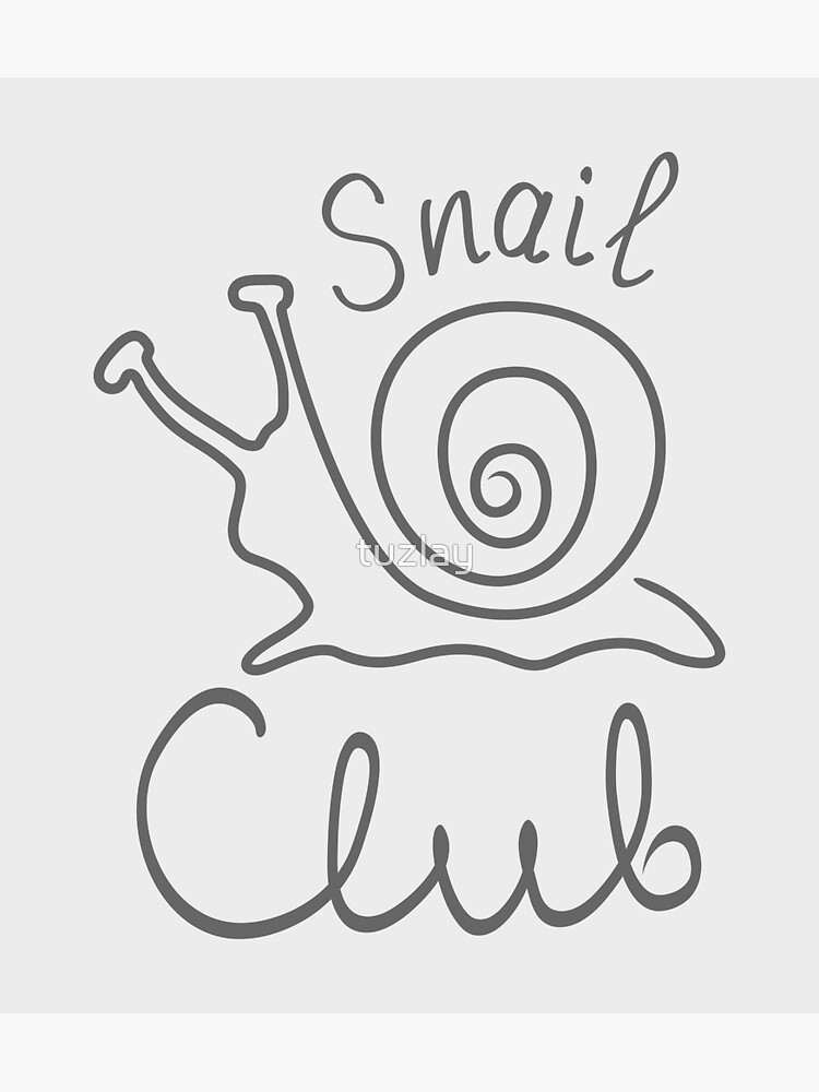 "Snail Club (on light)" Poster for Sale by tuzlay | Redbubble