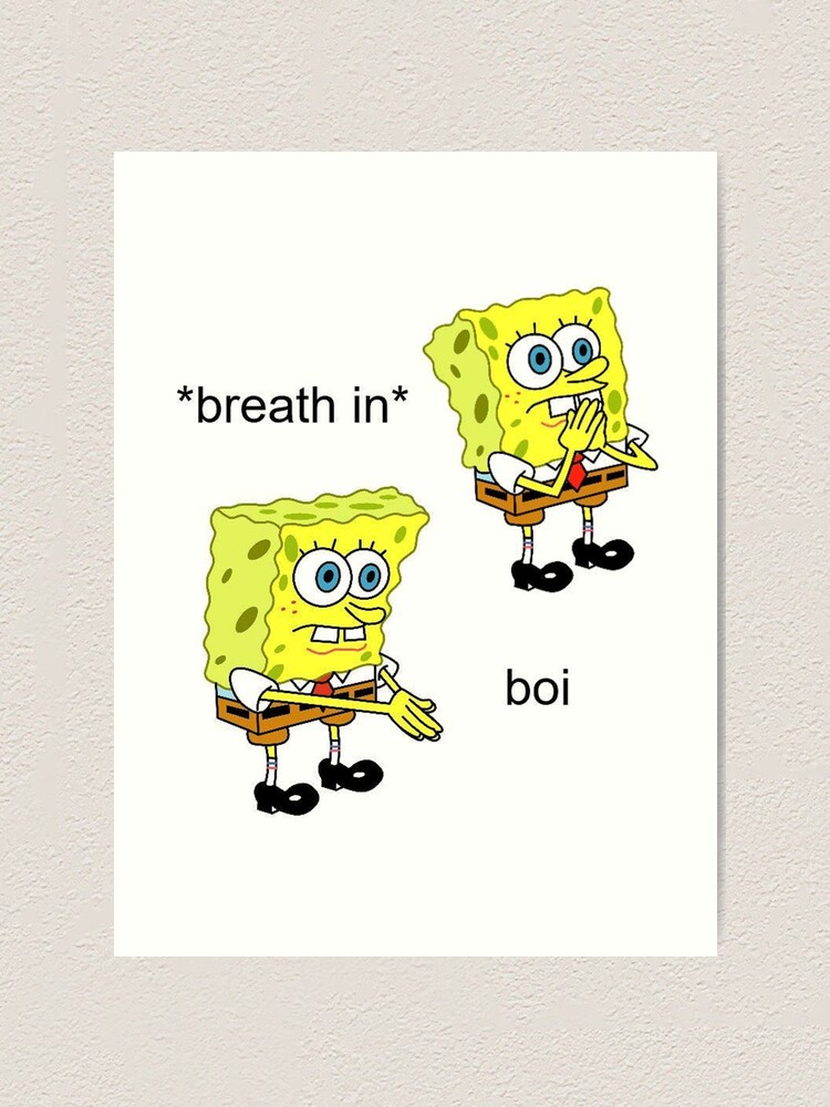 "Spongebob Boi Meme" Art Print for Sale by phantastique | Redbubble