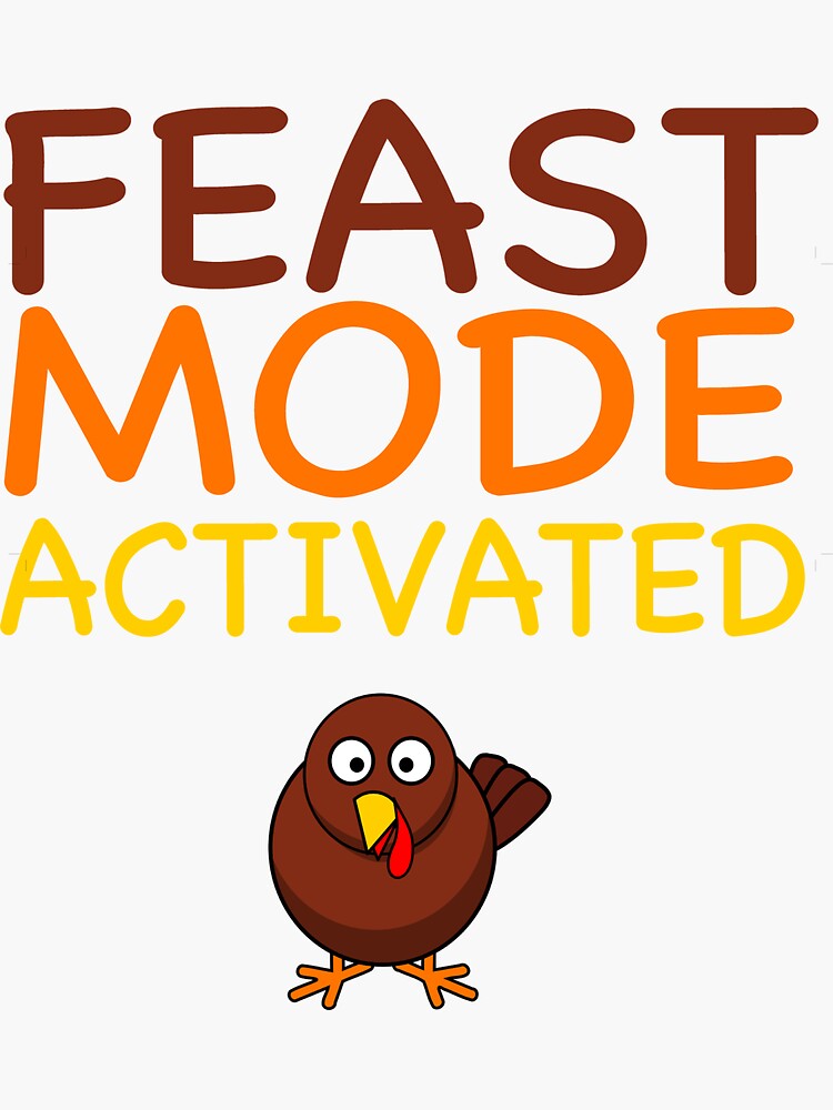 "Feast Mode Activated Funny Thanksgiving Gym Design" Sticker for Sale by zazluxe | Redbubble