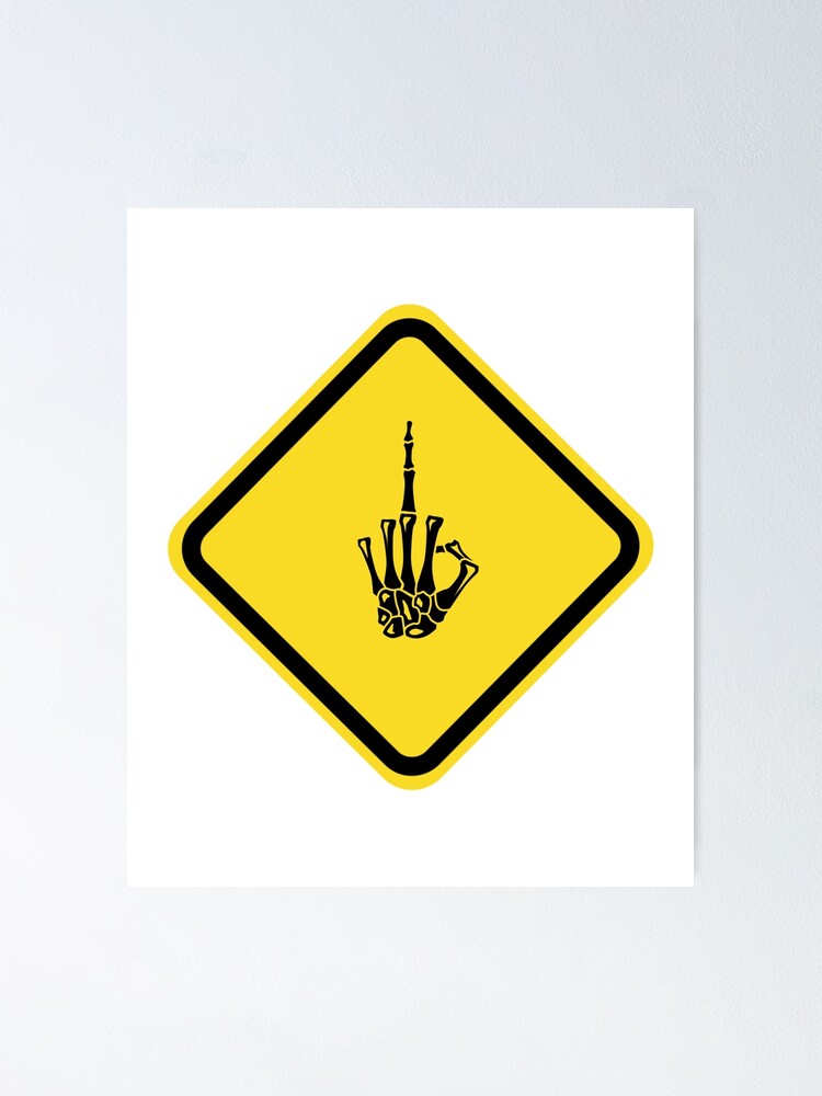 "Middle finger road sign" Poster by ds-4 | Redbubble