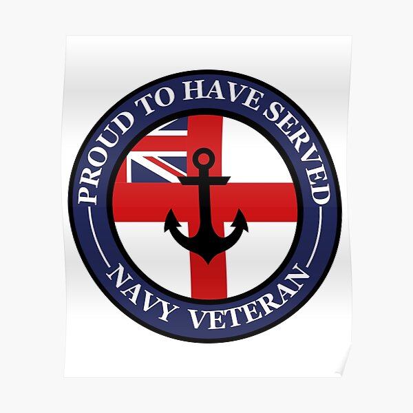 "Proud To Have Served Royal Navy Veteran" Poster for Sale by MasterKlaw ...