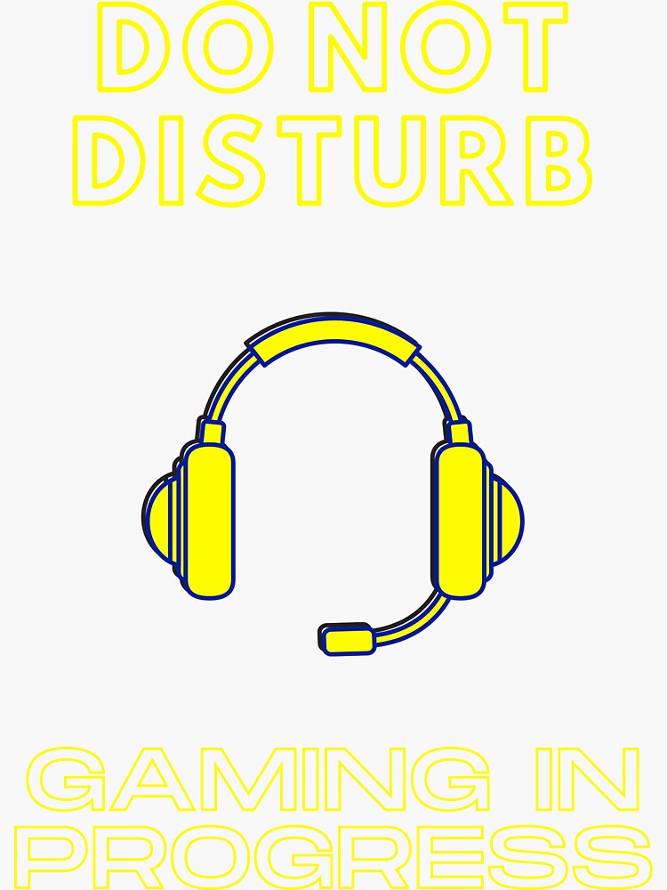 "do not disturb gaming in progress" Sticker for Sale by zaphyer | Redbubble