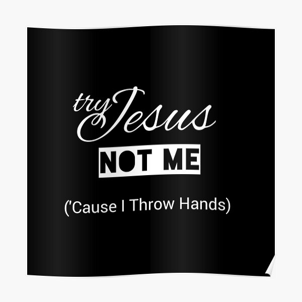 "try jesus design & shirts & shirt & hoodie, try jesus not me shirt ...
