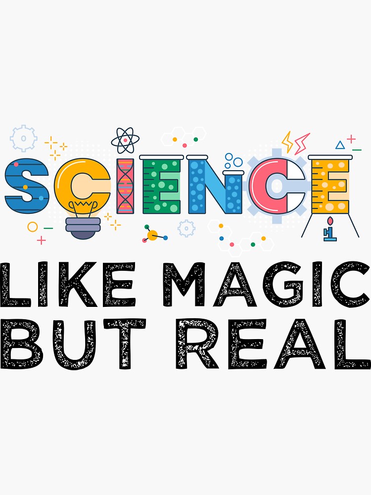 "Science Like Magic But Real - Its Like Magic But Real" Sticker for ...