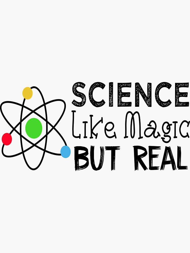 "Science Like Magic But Real - Its Like Magic But Real" Sticker by ...