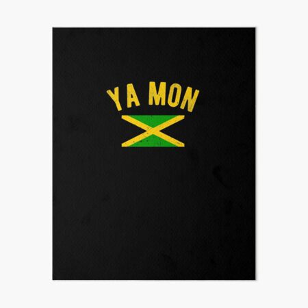 "Ya Mon Jamaica Slang Funny Jamaican Phrase" Art Board Print for Sale ...