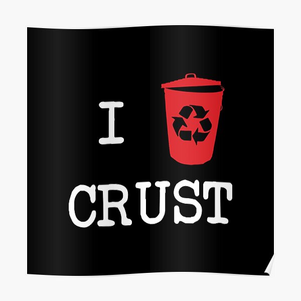 "I Love Crust" Poster by octopusMGMT | Redbubble