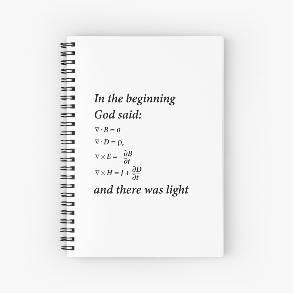 "God said Maxwell equations" Spiral Notebook for Sale by laracraft ...