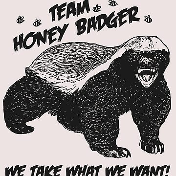 "Team Honey Badger" Poster for Sale by Rebeccian | Redbubble