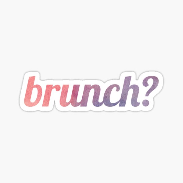"brunch? sticker" Sticker for Sale by amandaspac | Redbubble