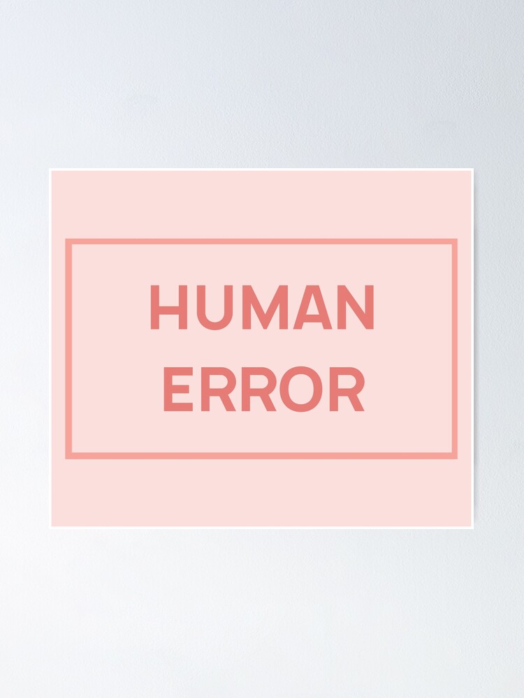 "Human Error Quote" Poster by tumblrquotes | Redbubble