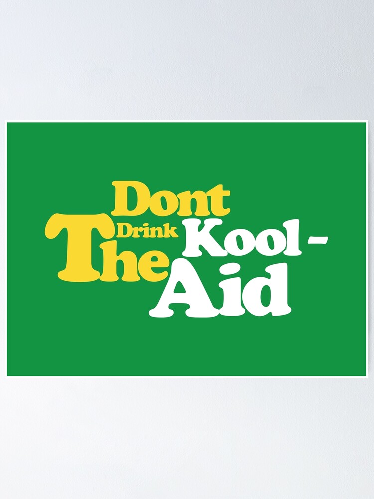 "DONT DRINK THE KOOL-AID" Poster for Sale by PunkRat-Co | Redbubble
