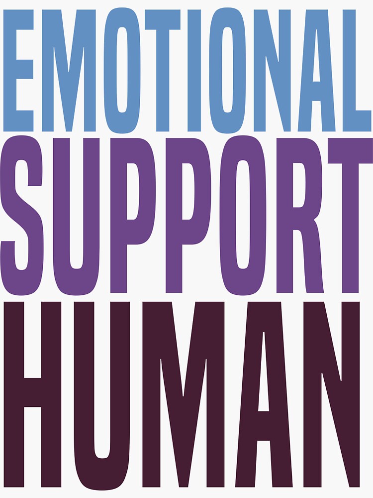 "Emotional Support Human" Sticker for Sale by WordyPrints | Redbubble