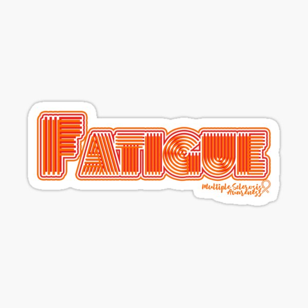 "Multiple Sclerosis Awareness - Fatigue" Sticker by LARH | Redbubble