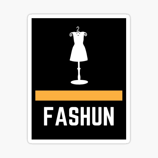"FASHUN (Stonk Meme Inspired)" Sticker by danielm1675 | Redbubble