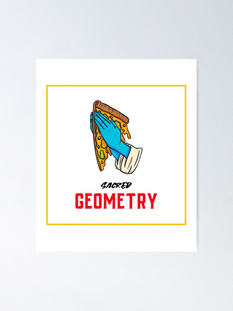 "Sacred Geometry Pizza" Poster by Royal-H | Redbubble