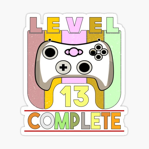 "Level 13 COMPLETE 13th Birthday" Sticker for Sale by mof1992 | Redbubble