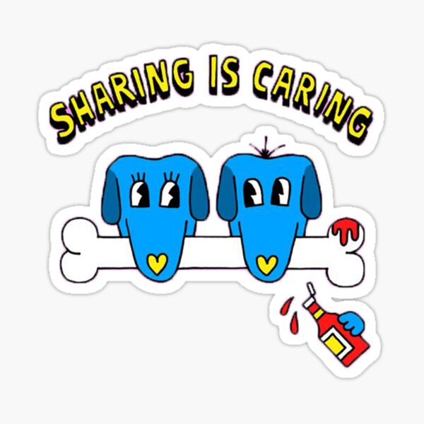 "sharing is caring" Sticker for Sale by TTXuP | Redbubble