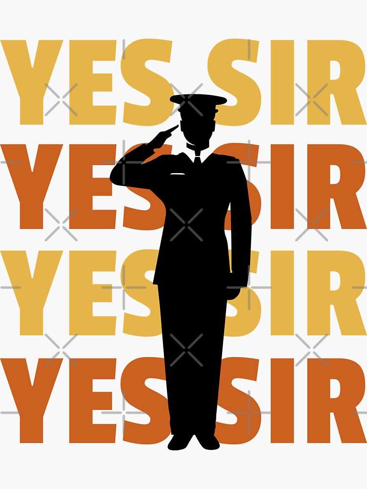 "Yes Sir " Sticker for Sale by JohnnyTaco | Redbubble