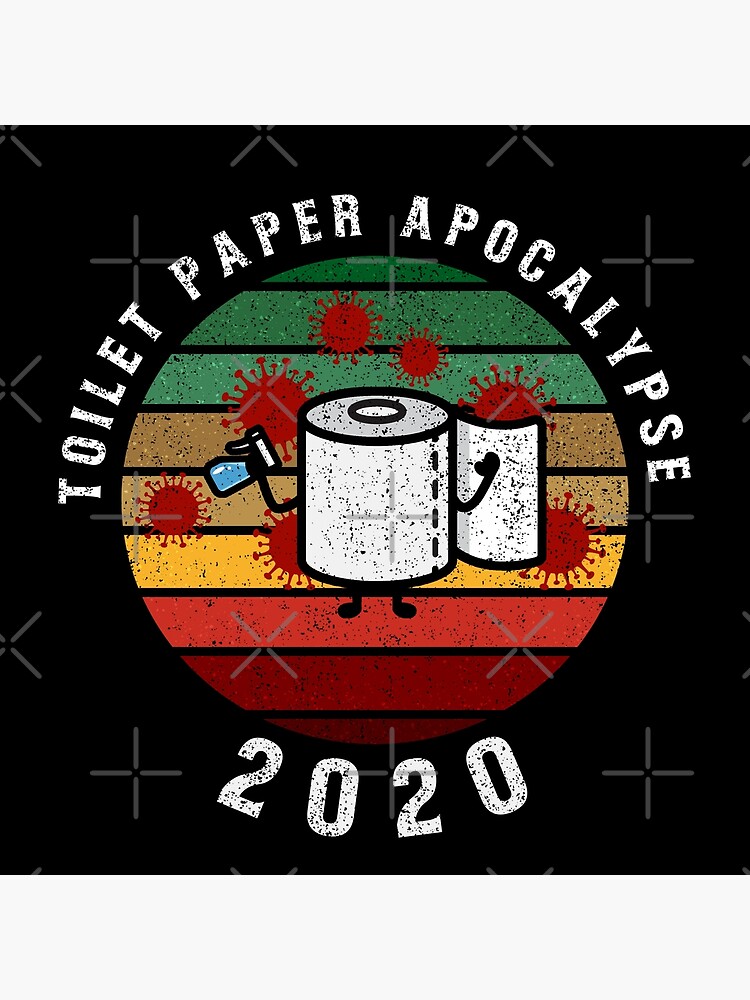 "Toilet paper apocalypse 2020" Poster by EmmaEvergreen | Redbubble