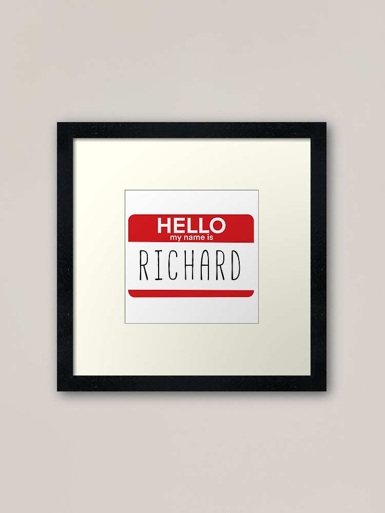 "Hello My Name Is Richard Fan Badge Quote" Framed Art Print for Sale by ...