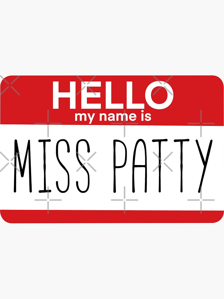 "Hello My Name Is Patty Fan Badge Quote" Sticker for Sale by stephwil44 ...