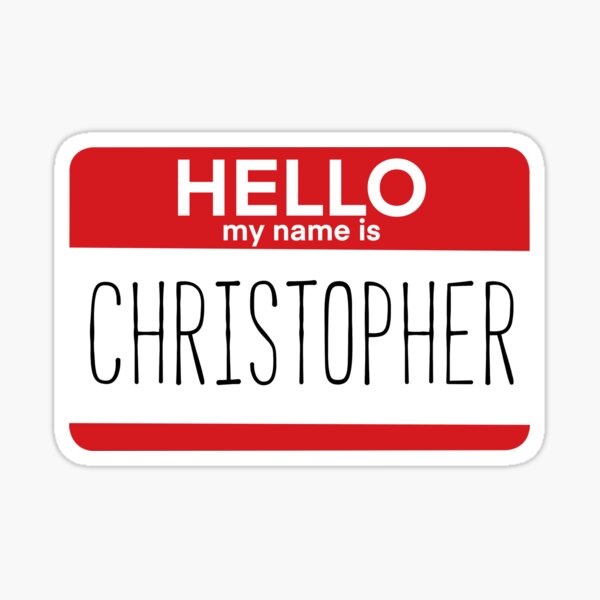 "Hello My Name Is Christopher Fan Badge Quote" Sticker for Sale by ...