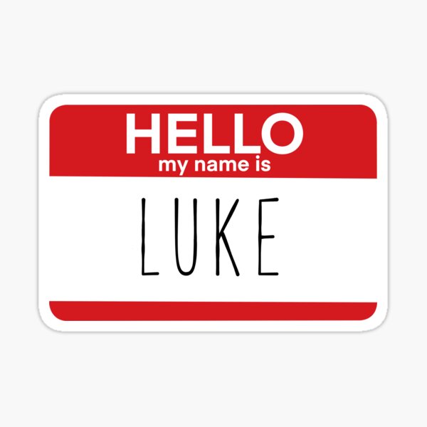 "Hello My Name Is Luke Fan Badge Quote" Sticker for Sale by stephwil44 ...