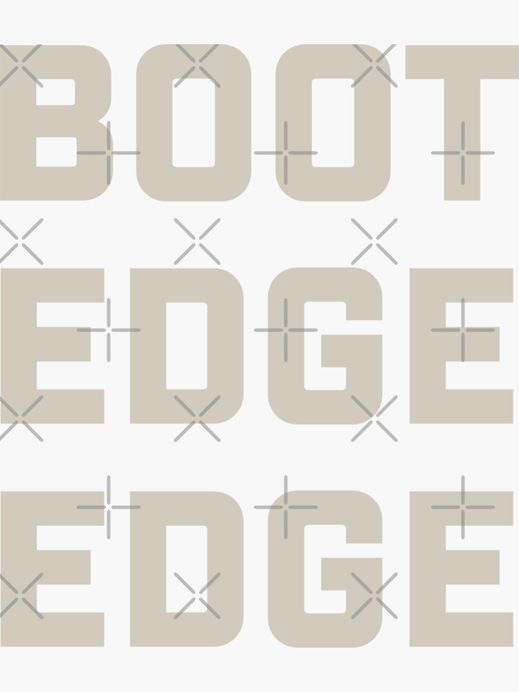 "Boot Edge Edge" Sticker for Sale by entwistle2 | Redbubble