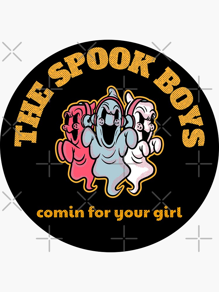 "The Spook Boys Coming For Your Girl" Sticker for Sale by JohnnyTaco ...
