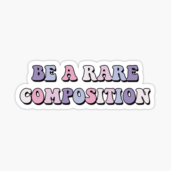 "be a rare composition" Sticker for Sale by softboiledegg | Redbubble