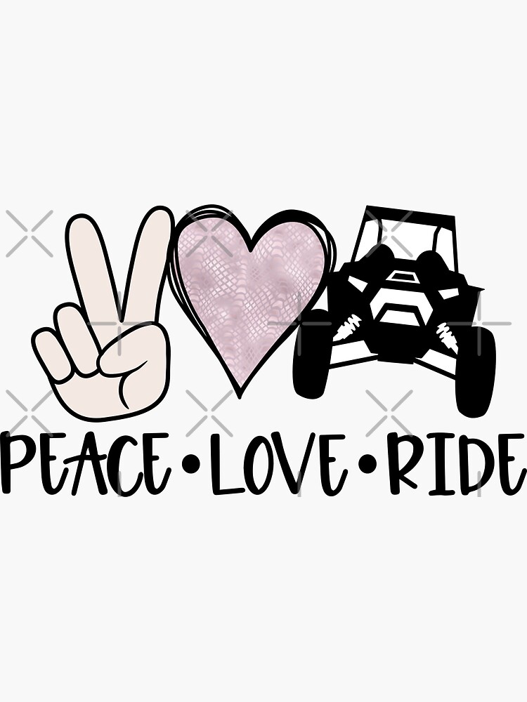 "Peace Love Ride, Side By Side Off-roading Sticker " Sticker by ...