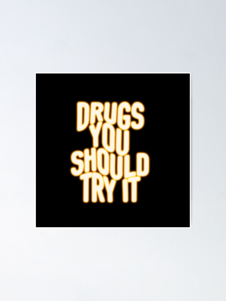 "Drugs you should try it" Poster by stickerlocker | Redbubble