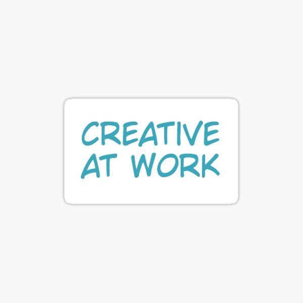 "Creative At Work" Sticker by PixelStuff | Redbubble