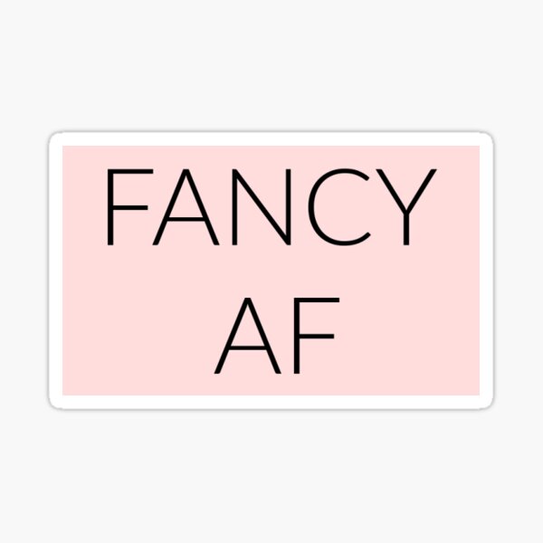 "Aesthetic sticker "Fancy AF"" Sticker for Sale by aestheticbaby9 ...