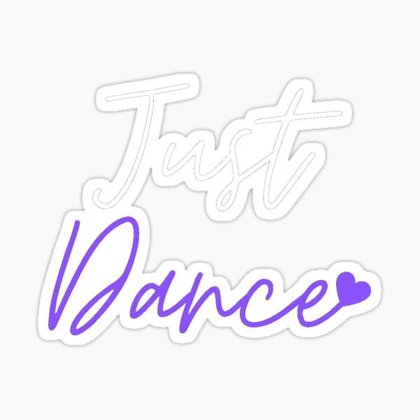 "Just dance