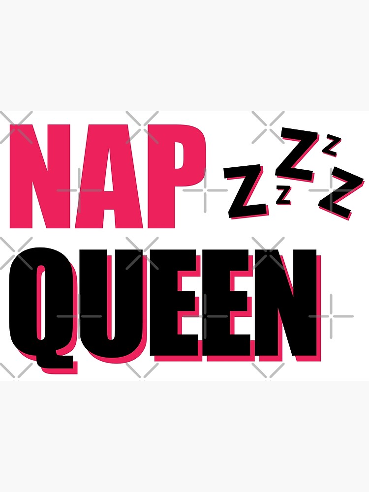 "nap queen" Poster for Sale by aimansyed | Redbubble
