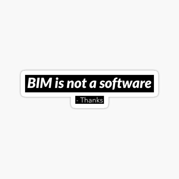 "BIM is not a software - Building Information Modeling " Sticker for ...