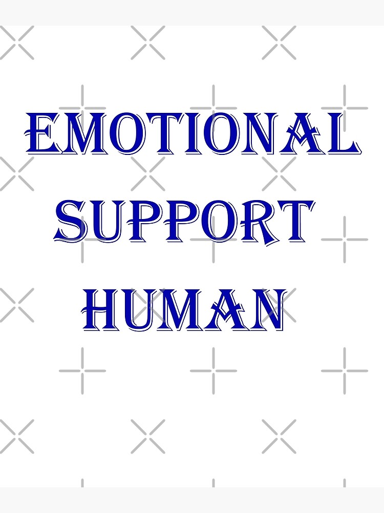"Emotional Support Human" Poster by FutureDesign20 | Redbubble