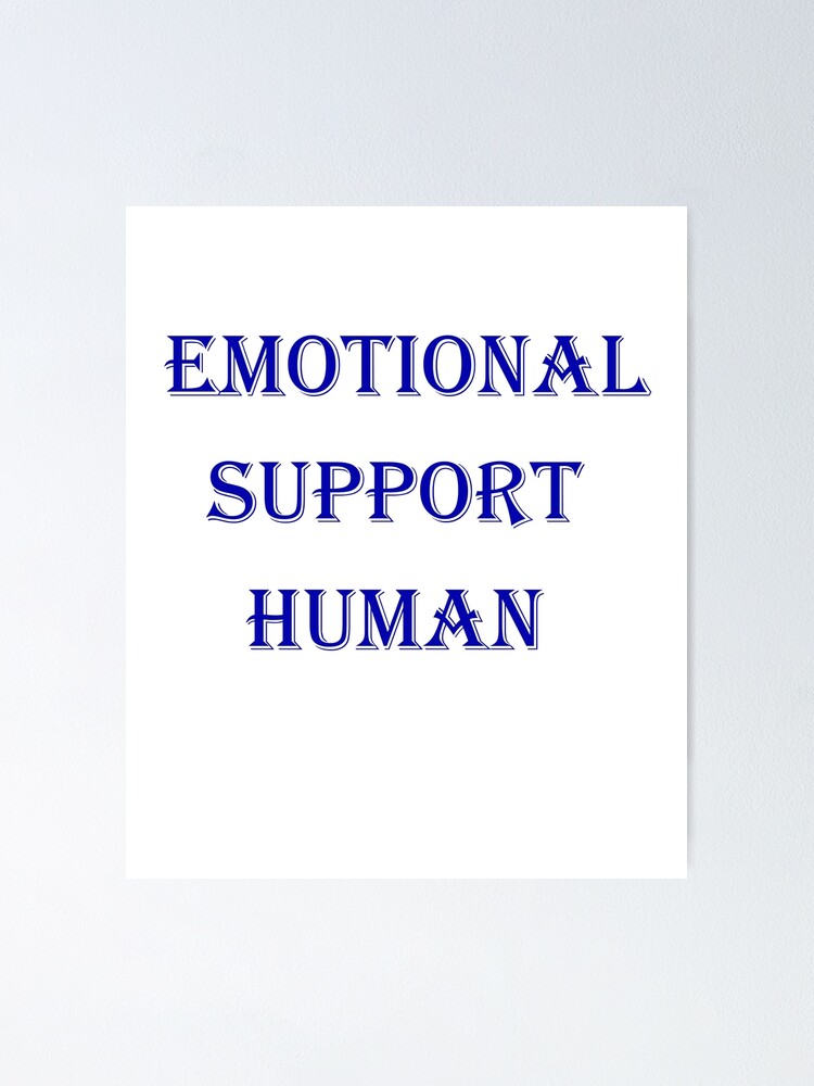 "Emotional Support Human" Poster by FutureDesign20 | Redbubble