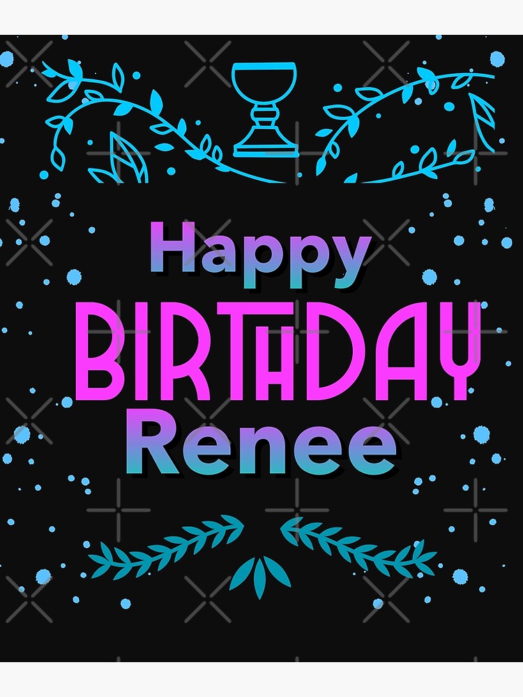 " Happy birthday Renee" Poster for Sale by hemerton | Redbubble