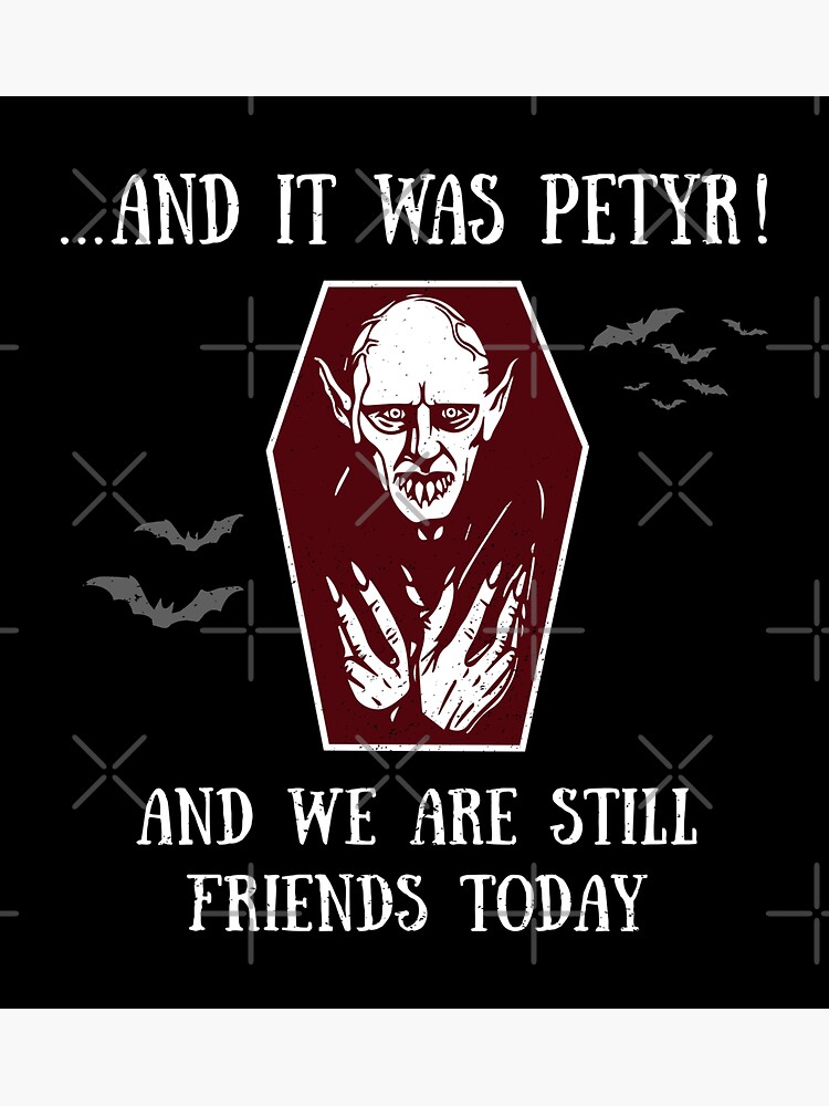 "What We Do in the Shadows - And It Was Petyr!" Sticker for Sale by ...