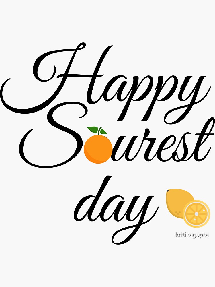 "Happy sourest Day" Sticker for Sale by kritikagupta | Redbubble